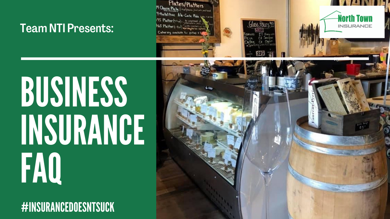 FAQ - Business Insurance - North Town Insurance